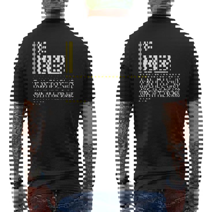 Henley Name Gift Im Henley Im Never Wrong Mens Back Print T-shirt ...