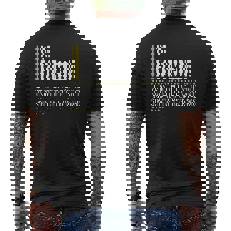 Ransom Name Gift Im Ransom Im Never Wrong Mens Back Print T-shirt ...