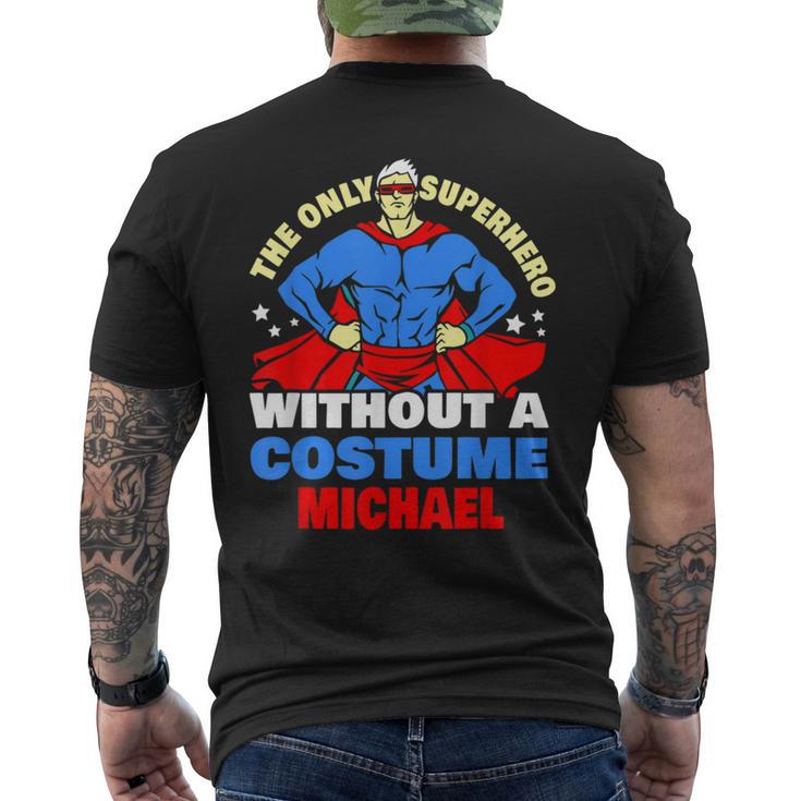 Superhero Without A Costume Michael Funny Michael Name Mens Back Print ...