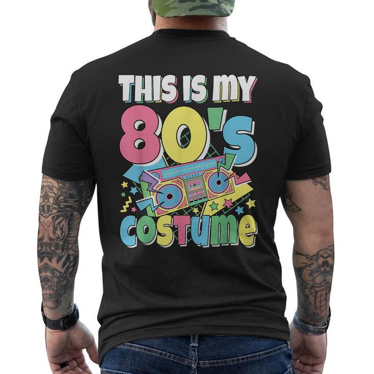 This Is My 80S Costume 80S Party Outfit 1980S 80S Lover Mens Back Print ...