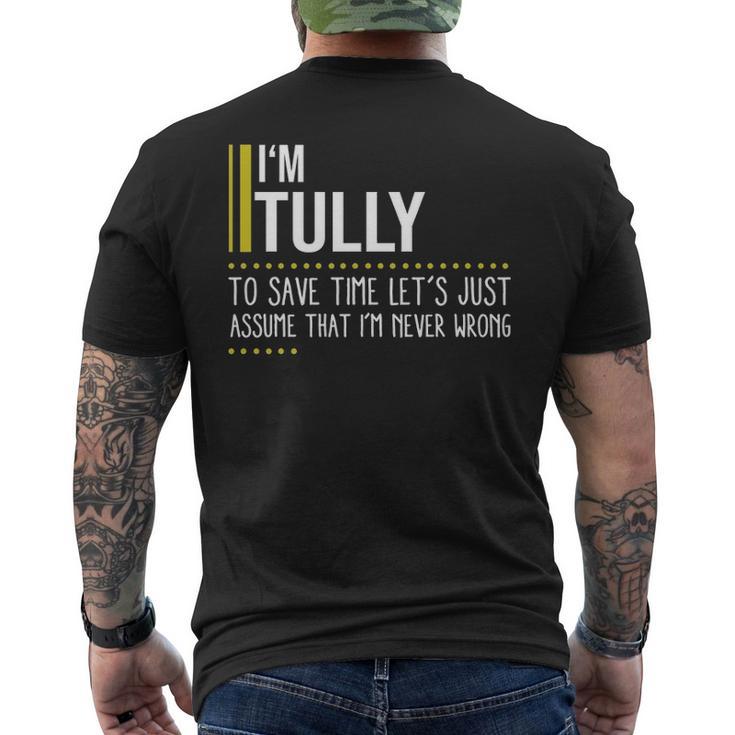 Tully Name Gift Im Tully Im Never Wrong Mens Back Print T-shirt - Seseable