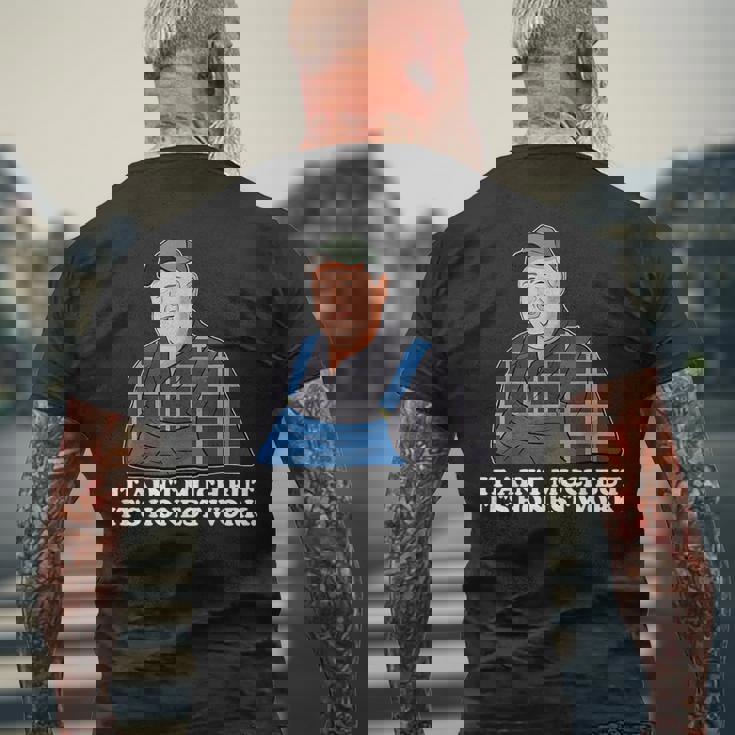 It Aint Much But Its Honest Work Kind Farmer Meme Mens Back Print T ...