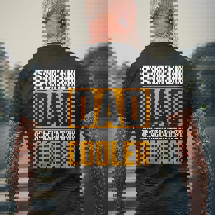 Network Admin Dad - Like A Regular Dad But Cooler Mens Back Print T ...