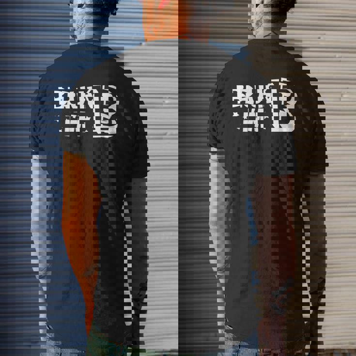 13Yr 13Th Bruh Im 13 Birthday Boy Funny Birthday Mens Back Print T ...