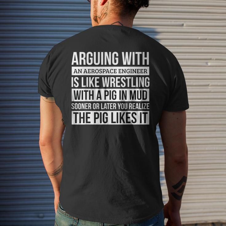 Aerospace Engineer Like Arguing With A Pig In Mud Men's T-shirt Back ...
