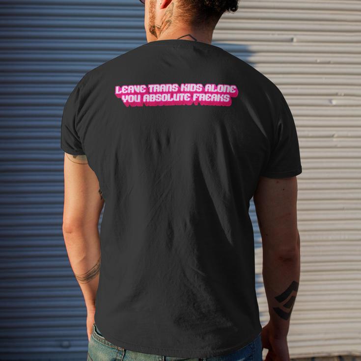 Leave Trans Kids Alone You Absolute Freaks Lgbtq Trans Mens Back Print ...