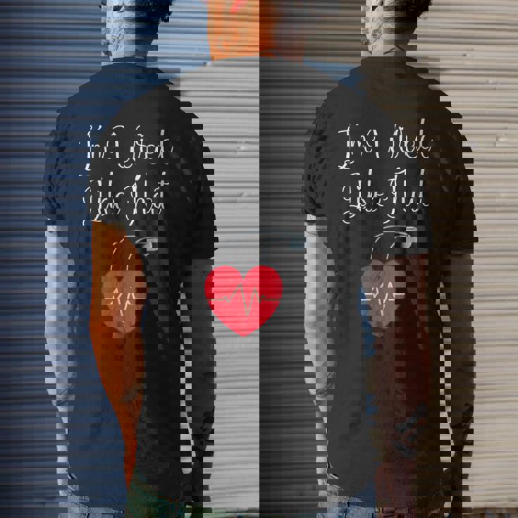 Pacemaker Icd Surgery I'm Wired Like That Men's T-shirt Back Print | Mazezy