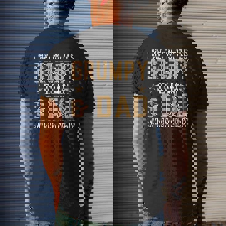 I Have Two Titles Grumpy Old Man & Dad And I Rock Them Both Men's Back ...