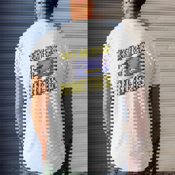 Take Me Back To The Nineties 90S Kid Retro Gamer Meme 1990S Meme Funny Gifts Mens Back Print T ...