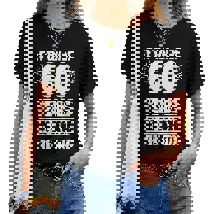 60 Years To Look This Good 60Th Birthday 60Th Birthday Women T-shirt ...