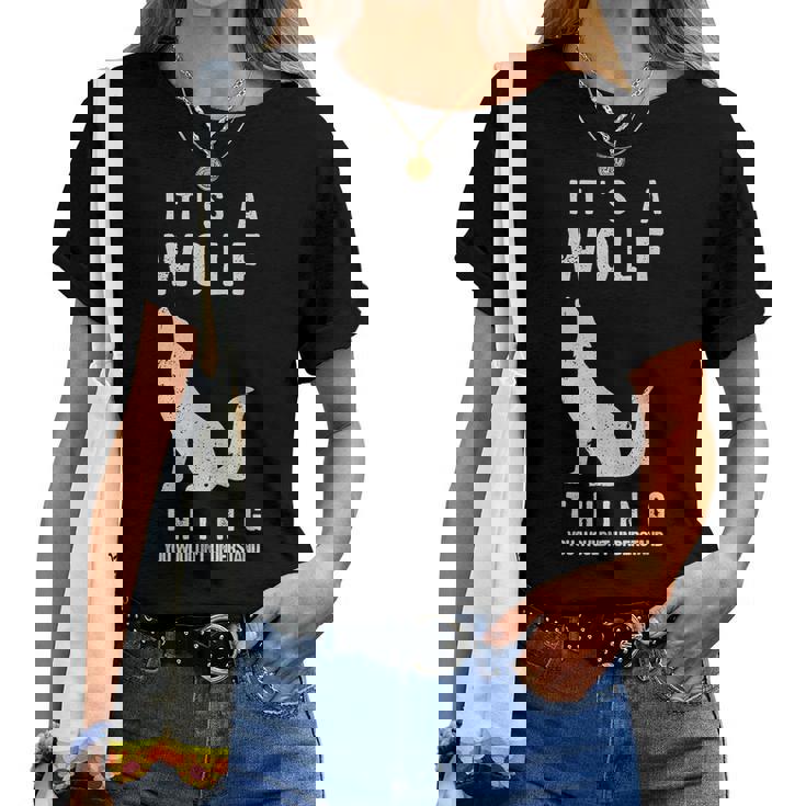 Its A Wolf Howling Thing Wolves Love Im A Wolf Cute Women T-shirt | Mazezy