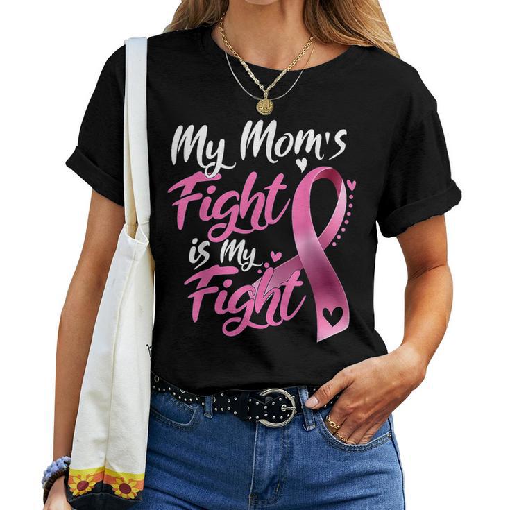 My Mom's Fight Is My Fight Breast Cancer Awareness Women T-shirt | Seseable