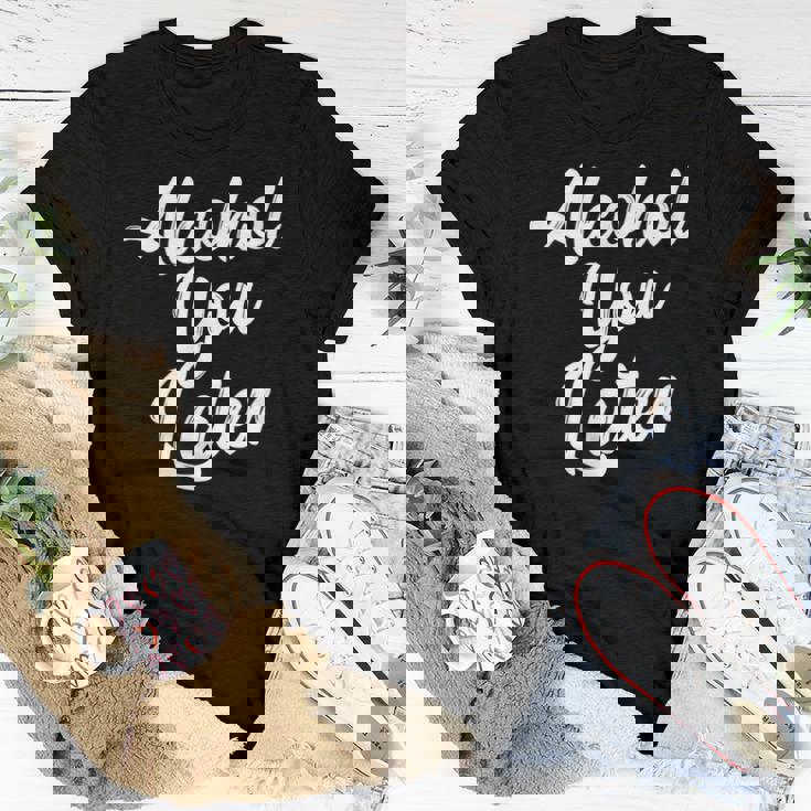 Alcohol You Later Drinking Men Women T Idea Women T-shirt | Mazezy