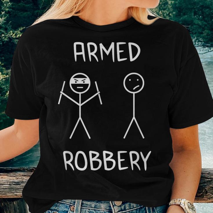 Armed Robbery Sarcastic Sarcasm Stickman Stick Figure Women T-shirt ...