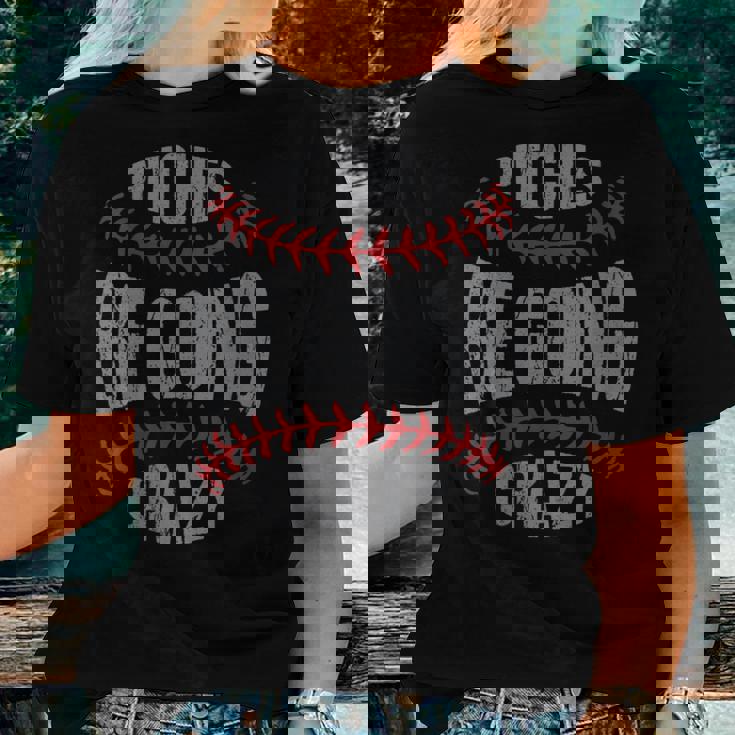 Baseball Softball Players Pitcher Pitches Be Crazy Women T-shirt | Mazezy