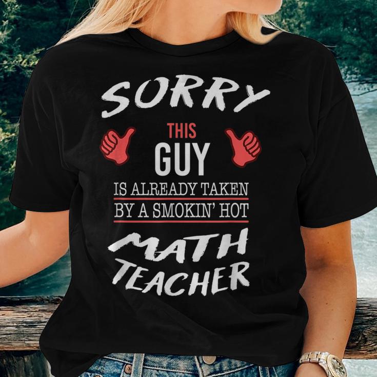 Sorry This Guy Is Taken By Hot Math Teacher T Math Women T-shirt ...