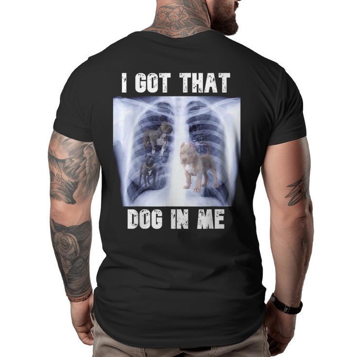 I Got That Dog In Me Xray Meme Meme Funny Gifts Mens Back Print T-shirt ...