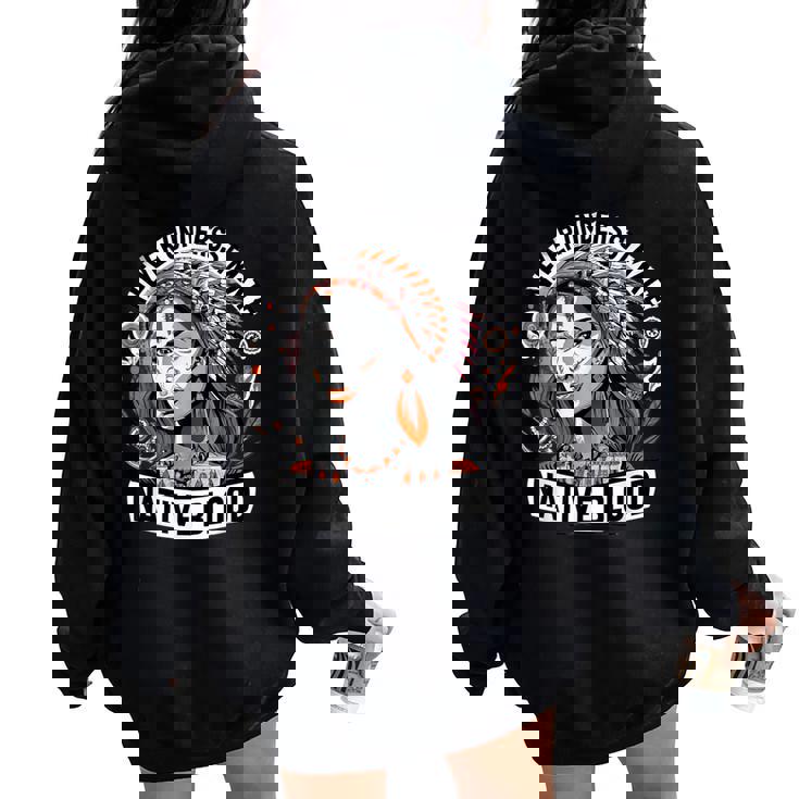 Never Underestimate A Woman With Native Blood Tribal Women Oversized ...