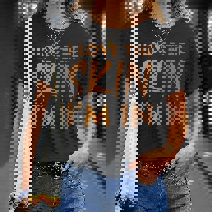 Love The Skin I'm In Cool Motivational Quote Black Power Bhm T-Shirt | Mazezy