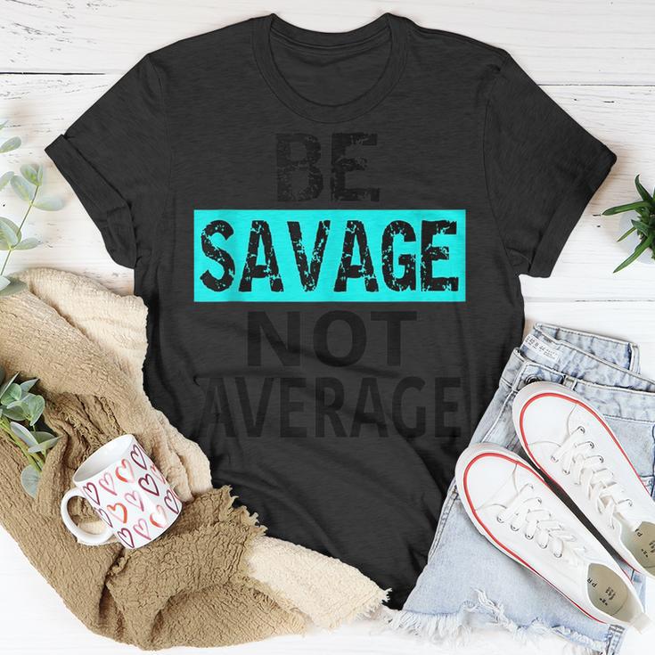 Be Savage Not Average Motivational Fitness Gym Workout Quote Unisex T ...