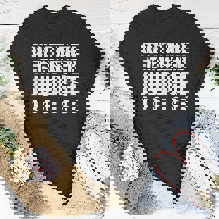 Don't Make Me Use My Judge Voice Magistrate T-Shirt | Mazezy