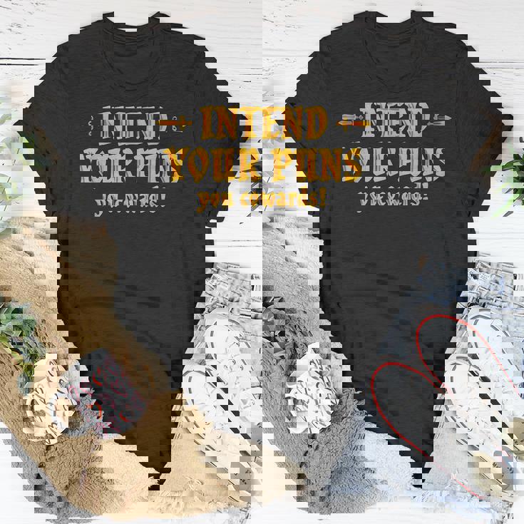 Intend Your Puns You Cowards Apparel Funny Unisex T-Shirt | Mazezy