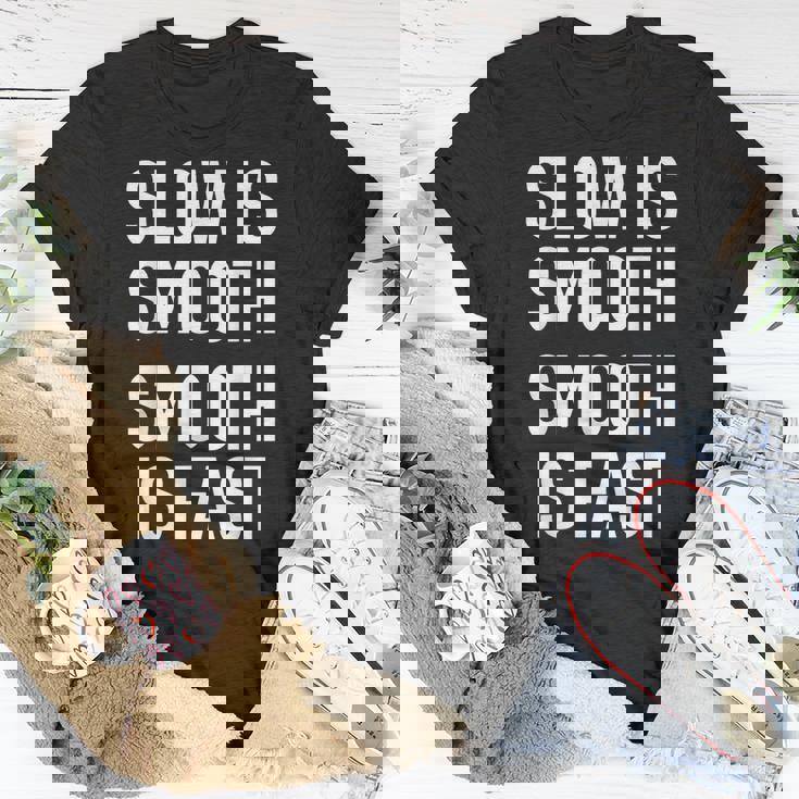 Slow Is Smooth Smooth Is Fast Popular Quote T-Shirt | Mazezy