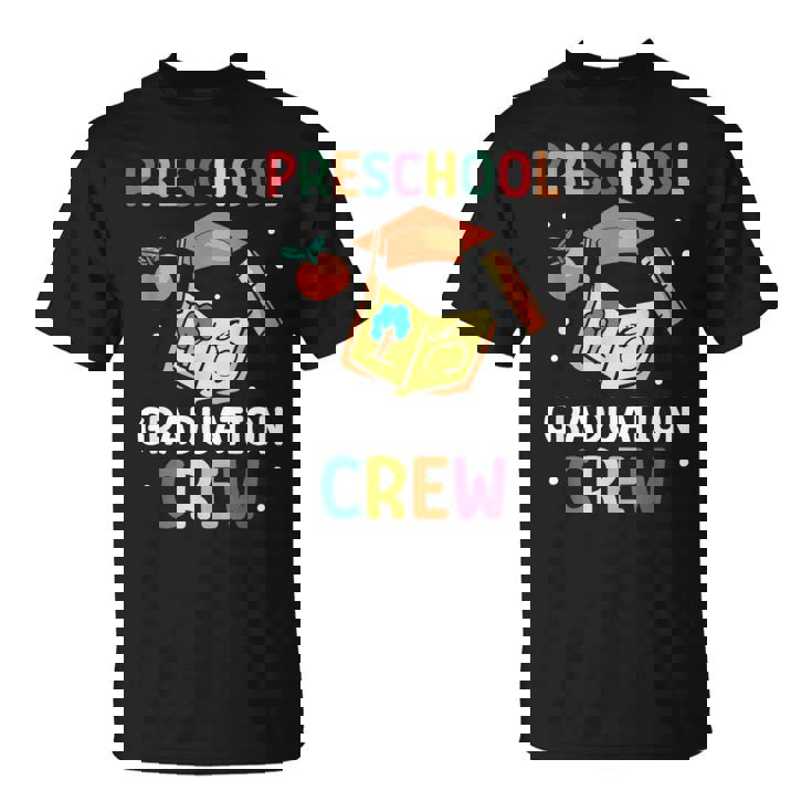 Preschool Graduation Crew Graduate Pre School Graduates Unisex T-Shirt ...
