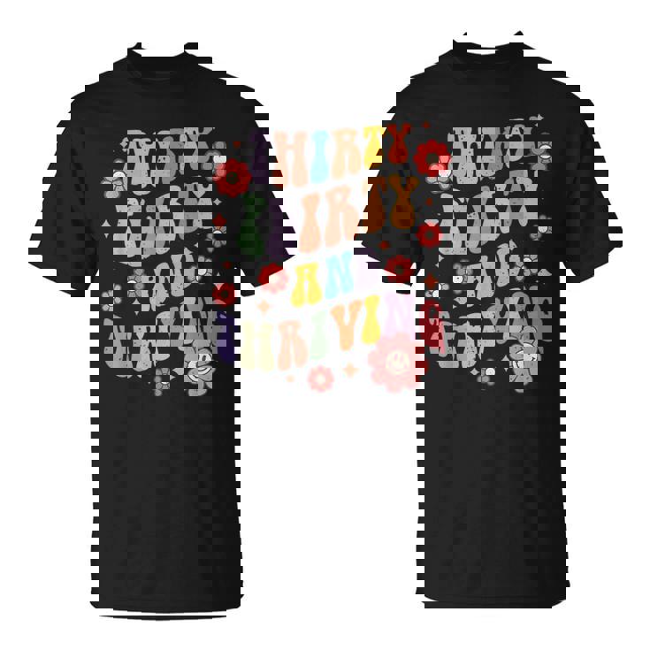 Thirty Flirty & Thriving Groovy 30Th Birthday Retro 30 Years Unisex T ...