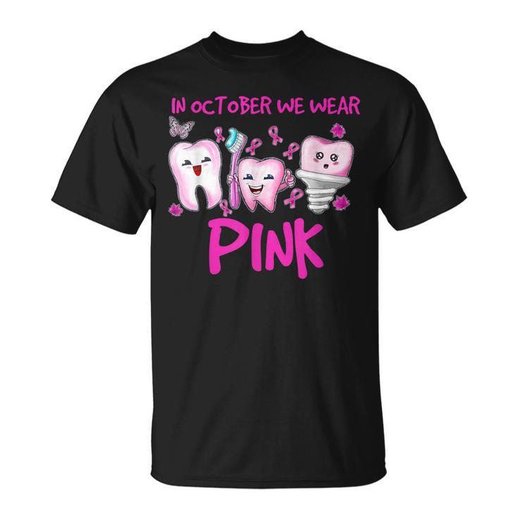 Tooth Dental In October We Wear Pink Breast Cancer Awareness T-Shirt ...