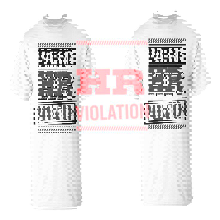 Walking Hr Violation Human Resource Unisex T-Shirt - Seseable