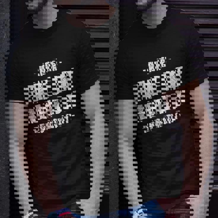 Another Fine Day Ruined By Responsibility Saying Humor T-Shirt | Mazezy