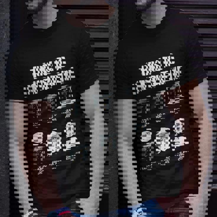 Guns Things I Do In My Spare Time Gun Lover Gun Funny Gifts Unisex T ...