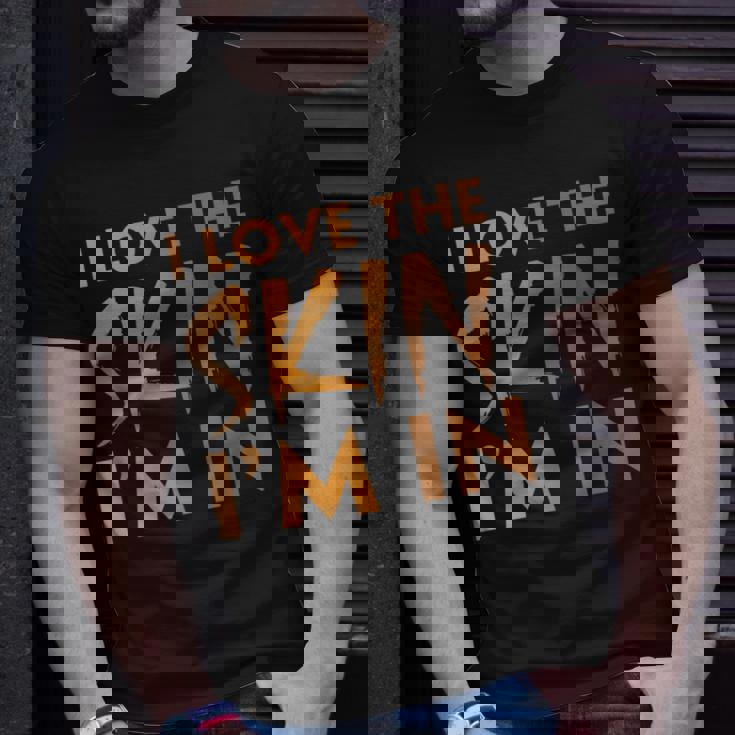 Love The Skin I'm In Cool Motivational Quote Black Power Bhm T-Shirt | Mazezy