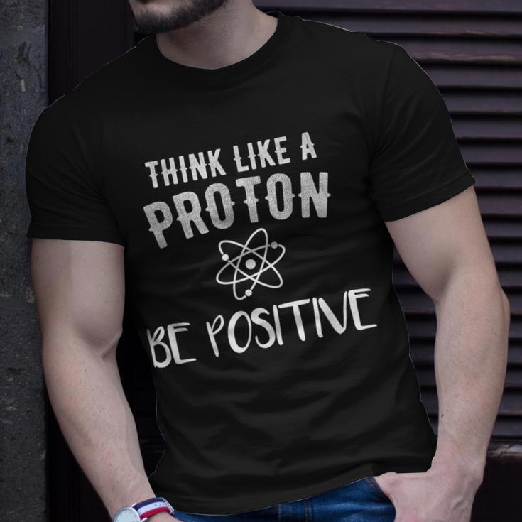 Think Like A Proton Be Positive Science Motivational T-Shirt | Mazezy
