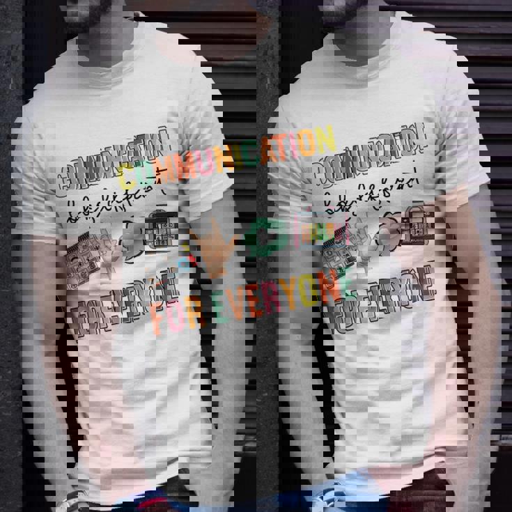 Communication Looks Different For Everyone Speech Therapy Unisex T ...