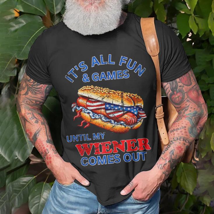 Its All Fun & Games Until My Wiener Comes Out 4Th Of July Unisex T ...