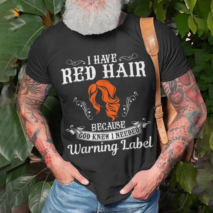 I Have Red Hair Because God Knew I Needed A Warning Label T-Shirt | Mazezy
