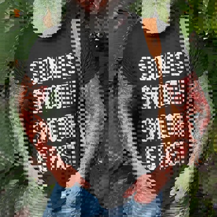 Slow Is Smooth Smooth Is Fast Popular Quote T-Shirt | Mazezy