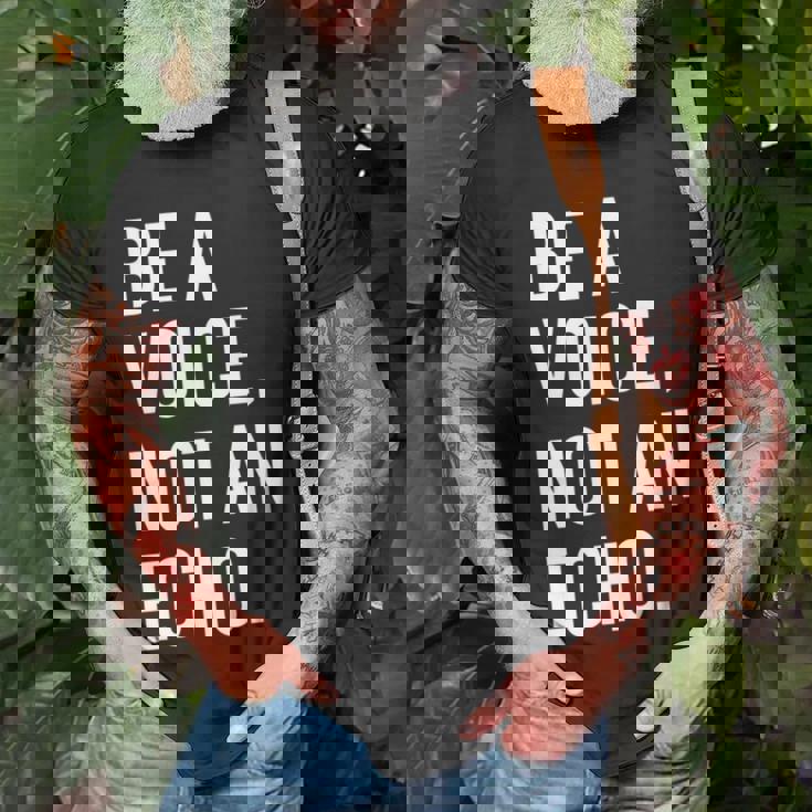 Be A Voice Not An Echo Motivational Quote T-Shirt | Mazezy